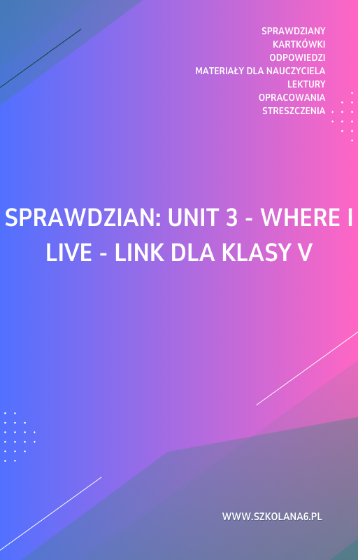 Sprawdzian: Unit 3 - Where I live - Link dla klasy V - Sprawdziany z ...